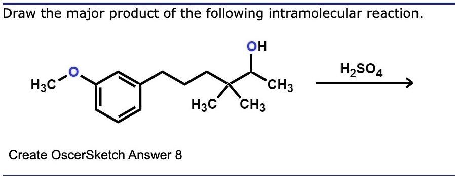SOLVED: Draw the major product of the following intramolecular reaction: OH H2SO4 CH3 CH3 H3C