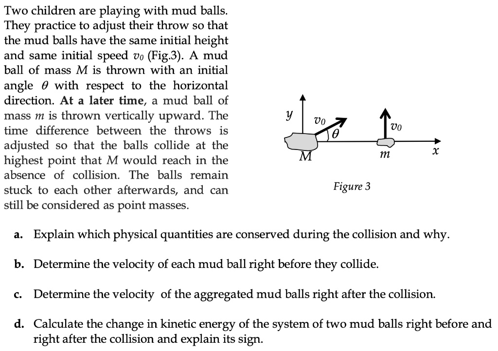 SOLVED: Two children are playing with mud balls. They practice to ...