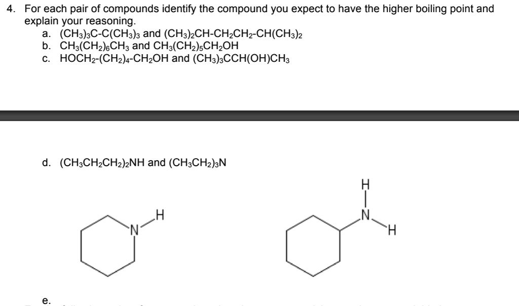 SOLVED: For each pair of compounds, identify the compound you expect to have the higher boiling ...