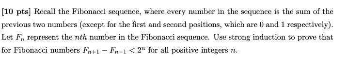 SOLVED: Recall the Fibonacci sequence, where every number in the sequence is the sum of the ...
