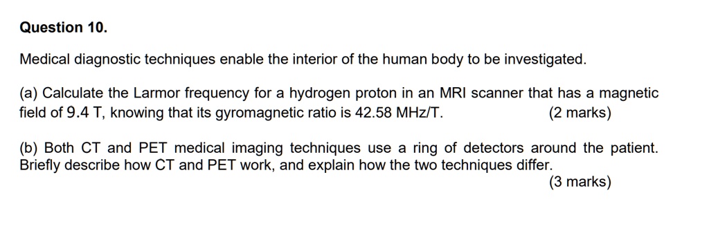SOLVED: Question 10. Medical diagnostic techniques enable the interior of the human body to be ...