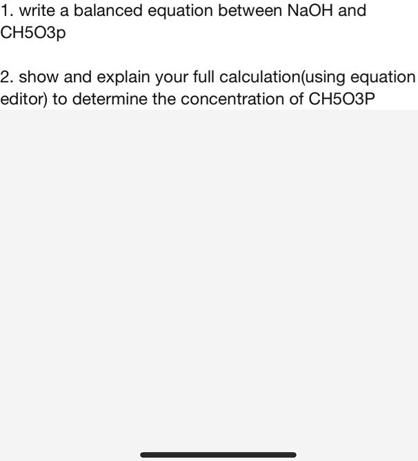 1. write a balanced equation between NaOH and CH503p 2. show and ...