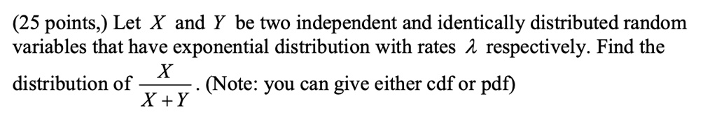25 points let x and y be two independent and identically distributed random variables that have ...