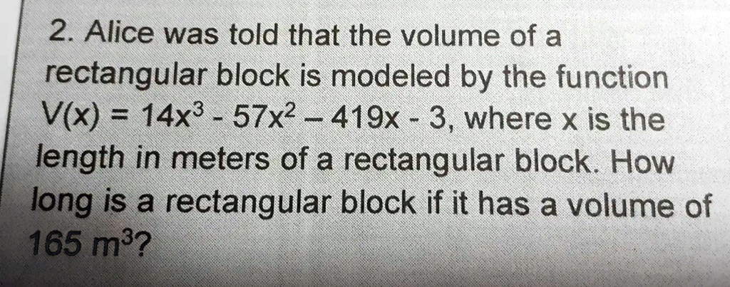 2. Alice was told that the volume of a rectangular block is modeled by ...