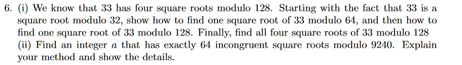 SOLVED: We know that 33 has four square roots modulo 128. Starting with ...