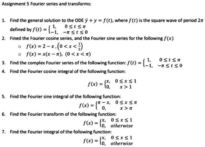 SOLVED: Assignment 5 Fourier series and transforms: Find the general solution to the ODE y + y ...