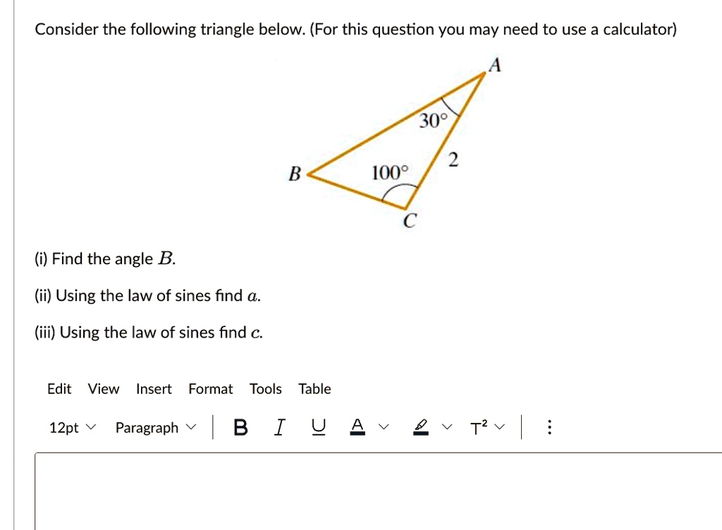 SOLVED: Consider the following triangle below. (For this question you may need to use a ...