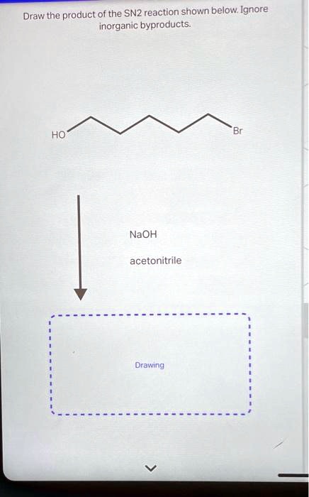 draw the product of the sn2 reaction shown belowignore ...
