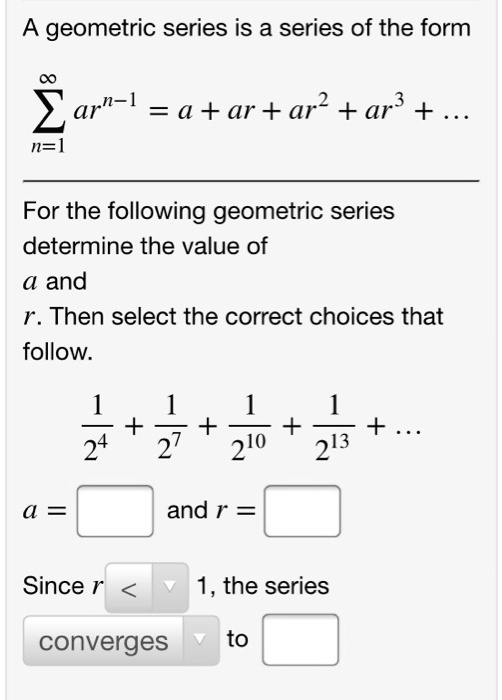 a geometric series is a series of the form arn a ar ar2 ar3 n for the ...