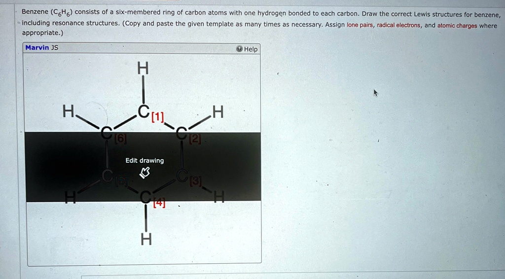 Benzene (C6H6) consists of a six-membered ring of carbon atoms with one hydrogen bonded to each ...