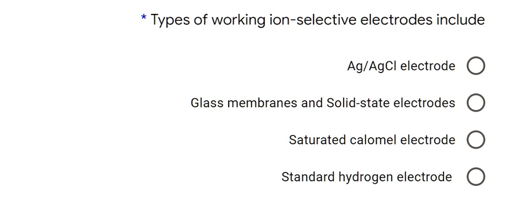 SOLVED: Types of working ion-selective electrodes include Ag/AgCl ...
