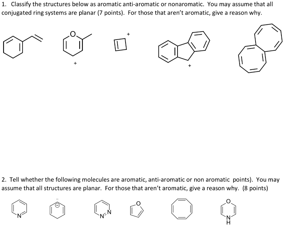 SOLVED: Classify the structures below as aromatic anti-aromatic or nonaromatic: You may assume ...