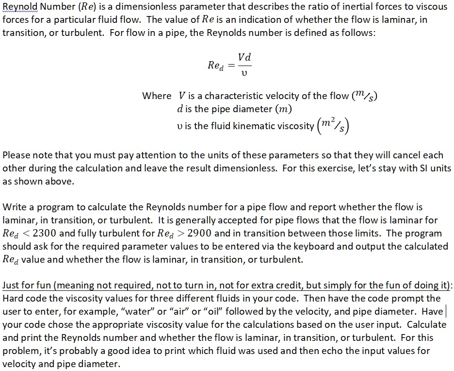 Reynolds Number (Re) is a dimensionless parameter that describes the ratio of inertial forces to ...