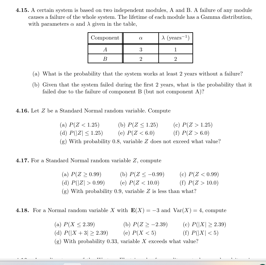 4.15. A certain system is based on two independent modules, A and B. A failure of any module ...