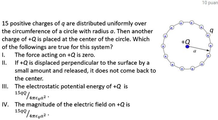 SOLVED: 10 puar 15 positive charges of q are distributed uniformly over the circumference of a ...