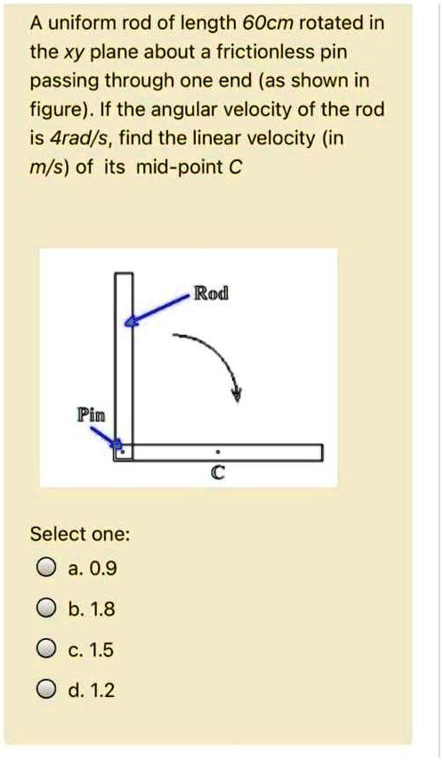 SOLVED: A uniform rod of length 60 cm is rotated in the xy plane about ...