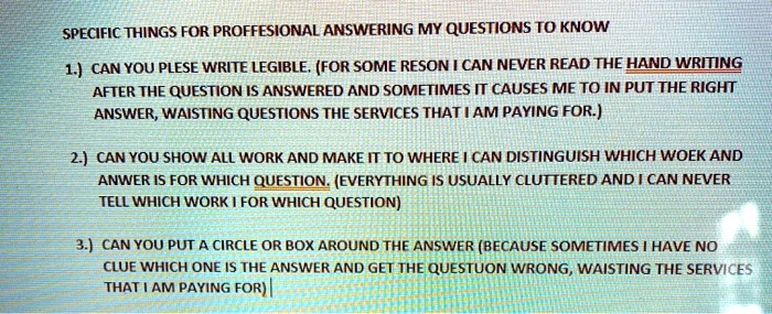 SOLVED:SPECIFIC THINGS FOR PROFFESIONAL ANSWERING MY QUESTIONS TO KNOW ...