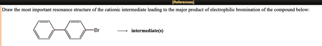 SOLVED: [References] Draw the most important resonance structure of the ...