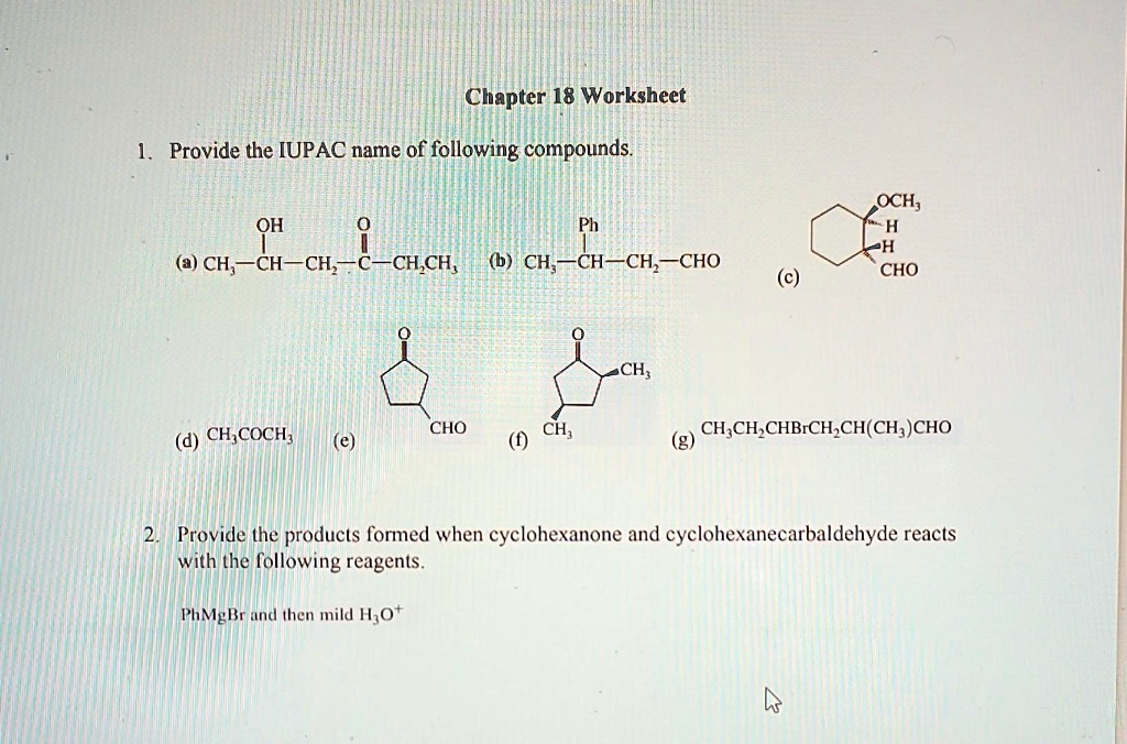 SOLVED: Texts: Chapter 18 Worksheet 1. Provide the IUPAC name of the ...