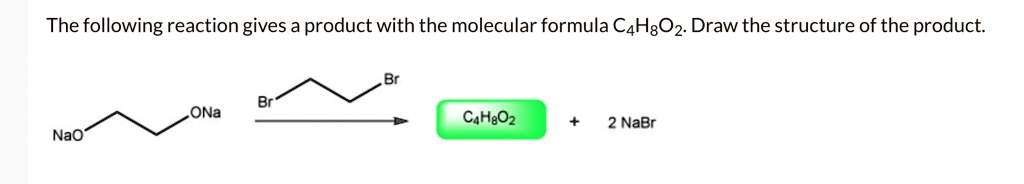 [GET ANSWER] The following reaction gives a product with the molecular ...