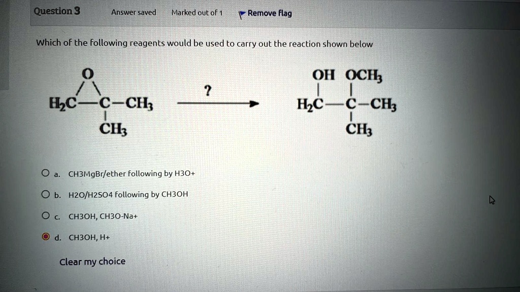 Question 3 Answer saved Marked out of 1 ?Remove Flag Which of the following reagents would be ...
