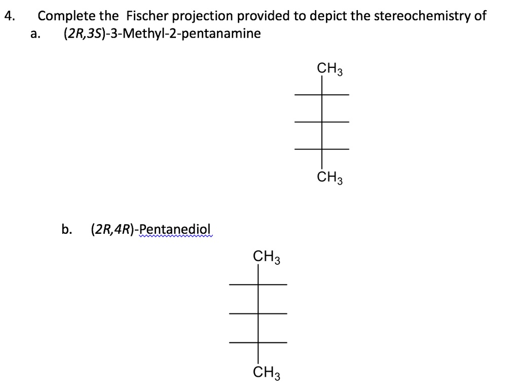 SOLVED: Complete the Fischer projection provided to depict the ...
