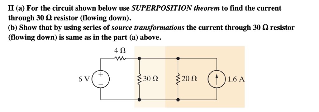 ii a for the circuit shown below use superposition theorem to find the current through 30omega ...