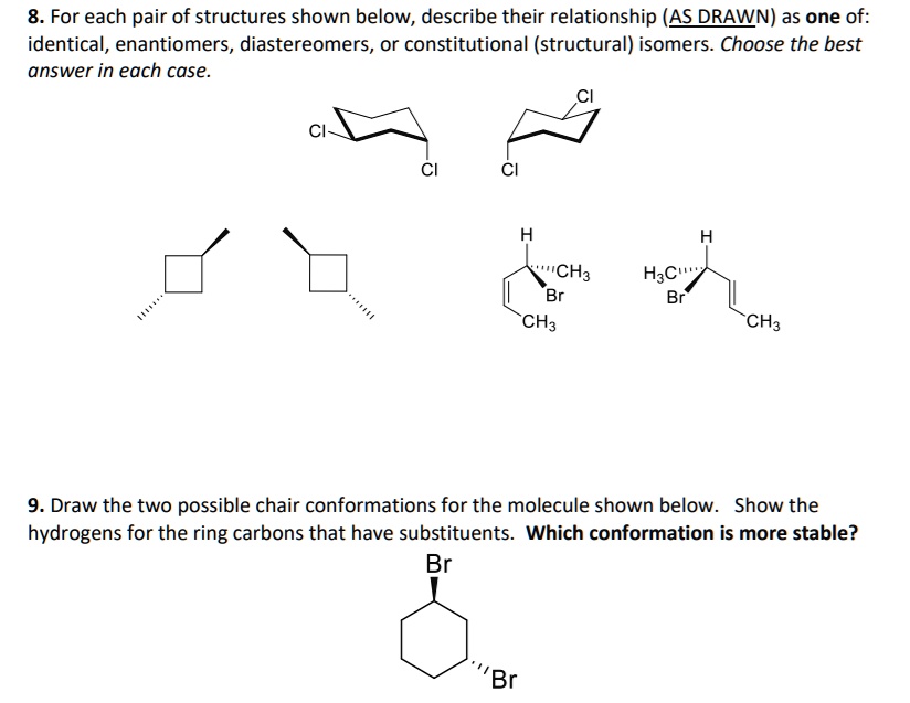 SOLVED: 8. For each pair of structures shown below, describe their relationship (AS DRAWN) as ...