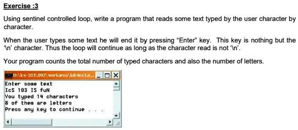 Exercise :3 Using sentinel controlled loop, write a program...