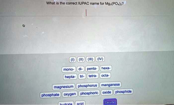 SOLVED: What is the IUPAC name for Mg3(PO4)2?