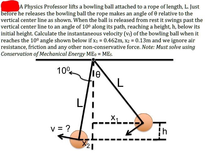 physics professor lifts a bowling ball attached to a rope of length l ...