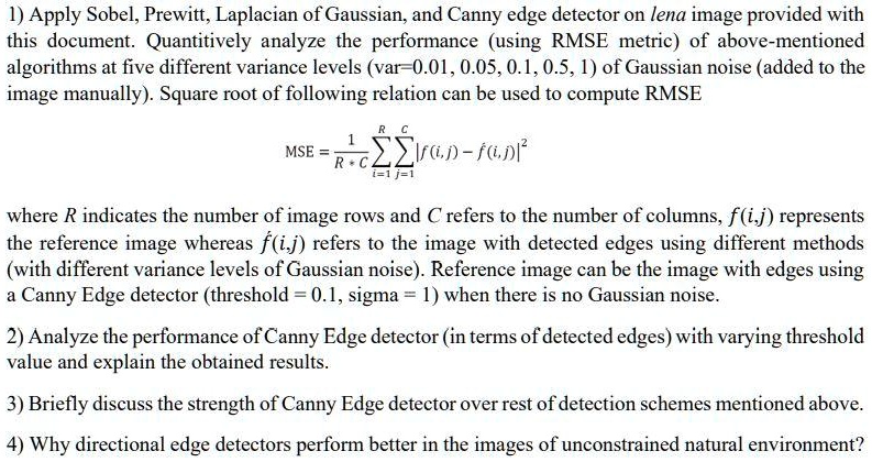 1) Apply Sobel, Prewitt, Laplacian of Gaussian, and Canny...