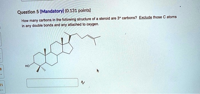 Solved Question 5 Mandatory 0131 Points The Following Structure Of Steroid Are 3 Carbons