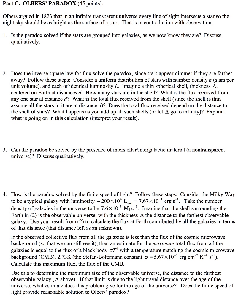 SOLVED: Part C. OLBERS' PARADOX (45 points) Olbers argued in 1823 that ...