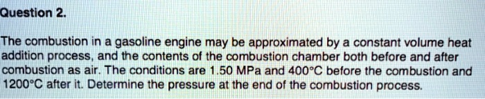 SOLVED: The combustion in a gasoline engine may be approximated by a ...