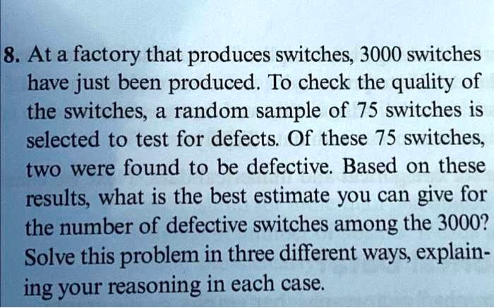 8. At a factory that produces switches, 3000 switches have just been produced. To check the ...