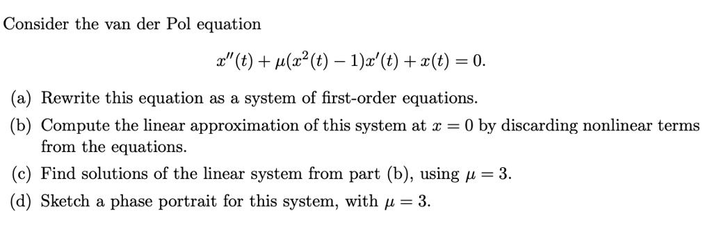 SOLVED: 'Solve the problems with clear/detailed steps Consider the van der Pol equation 2" (t ...