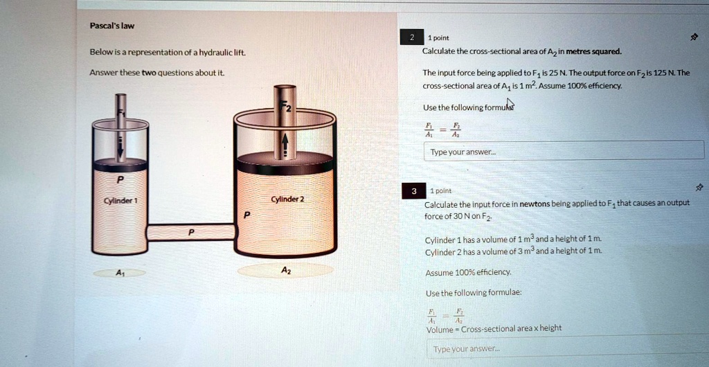 Pascal's law Below is a representation of a hydraulic lift. Answer these two questions about it ...