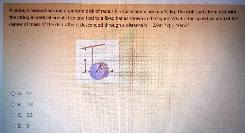 string is wound around a uniform disk of radius r 1ocm and mass m 12 kg the disk starts from ...