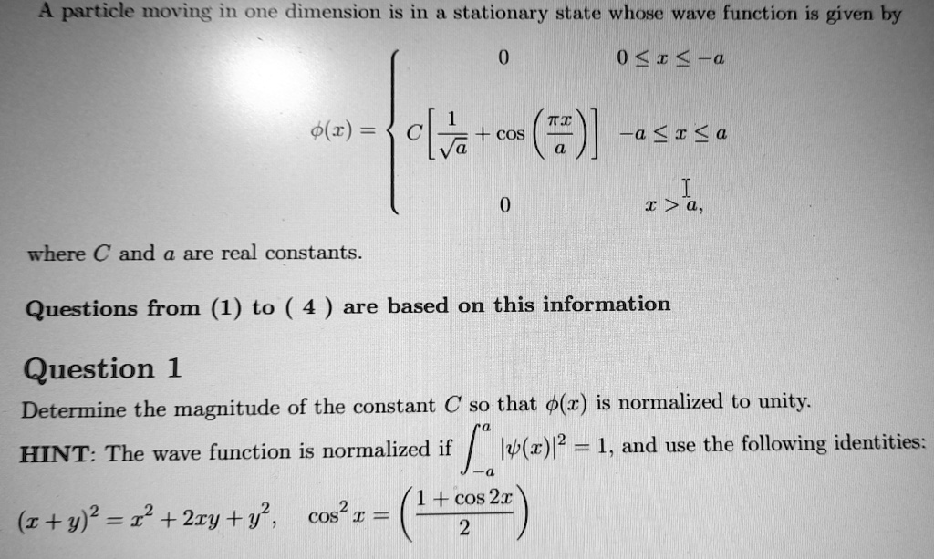 A particle moving in one dimension is in a stationary state whose wave function is given by 0 0 ...
