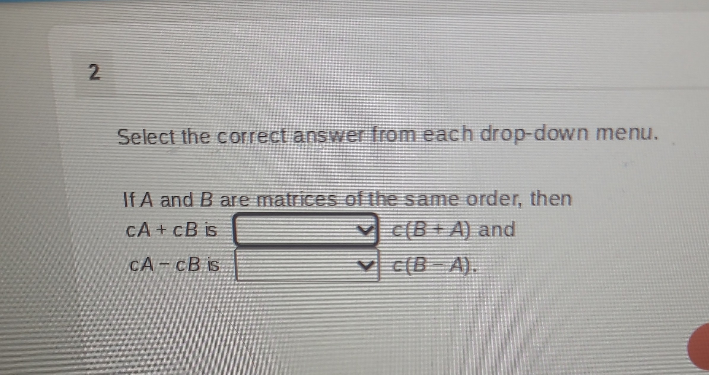 2 Select the correct answer from each drop-down menu. If A and B are ...