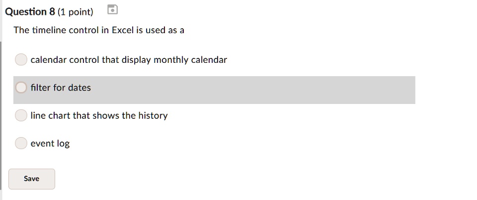 Question 8 (1 point) The timeline control in Excel is used...