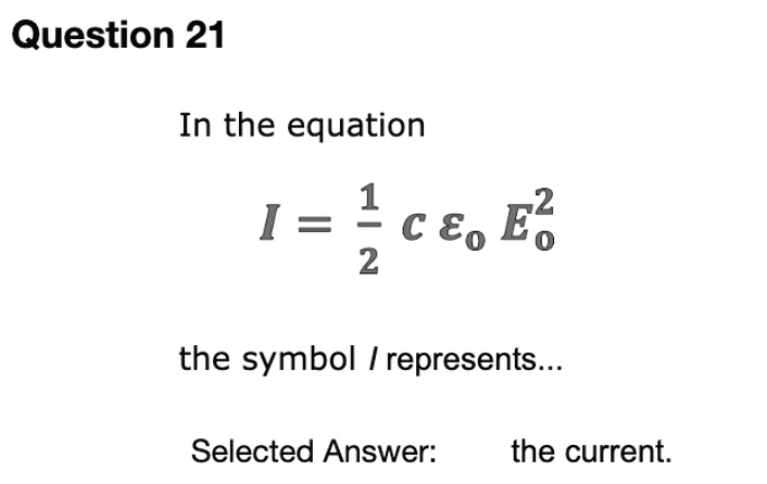 SOLVED: Question 21 In the equation 1 2 the symbol I represents ...