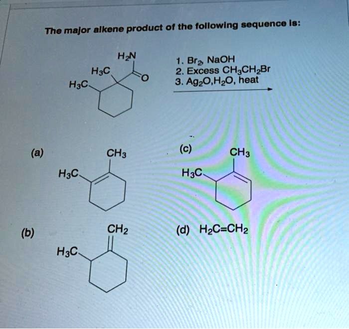 SOLVED: The major alkene product of the following sequence is: HzN HaC ...
