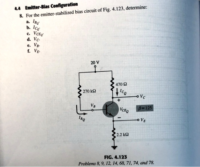 SOLVED: 4.4 Emitter-Bias Configuration For the emitter-stabilized bias circuit of Fig. 4.123 ...