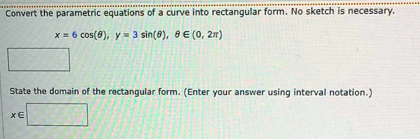 SOLVED:Convert the parametric equations of a curve into rectangular ...