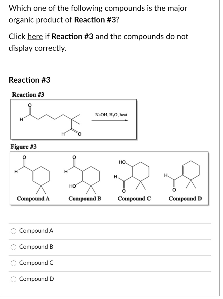SOLVED: Which one of the following compounds is the major organic product of Reaction #32? Click ...