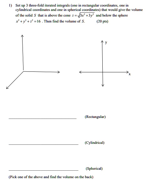 SOLVED: Set up three-fold iterated integrals (one rectangular ... SOLVED: Set up three-fold iterated integrals (one rectangular ...