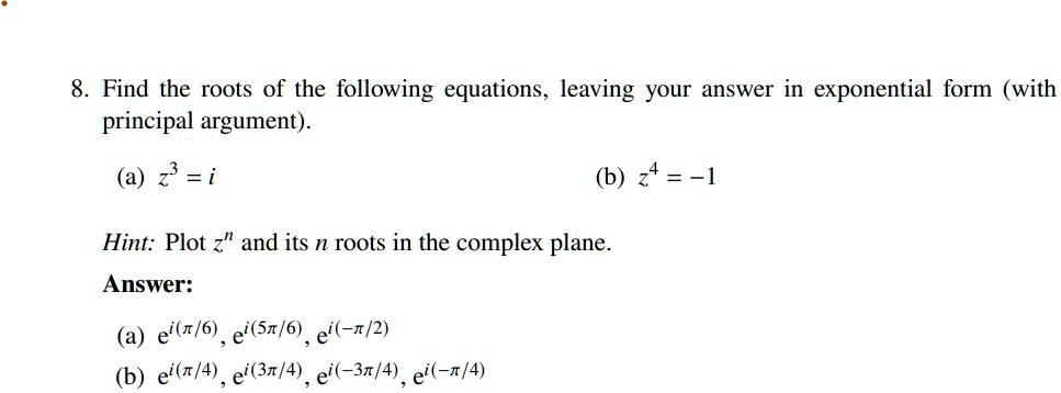 SOLVED: 8. Find the roots of the following equations, leaving your ...