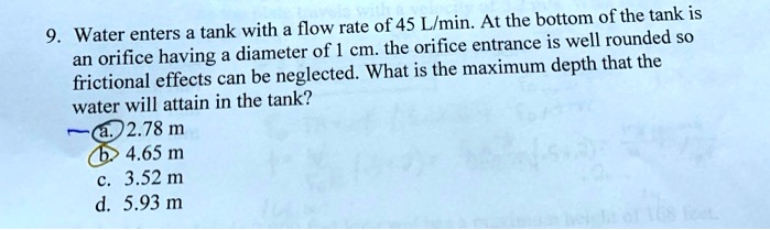 SOLVED: Water enters a tank with a flow rate of 45 L/min. At the bottom ...